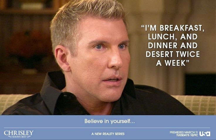 13 Times Todd Chrisley Knew Best