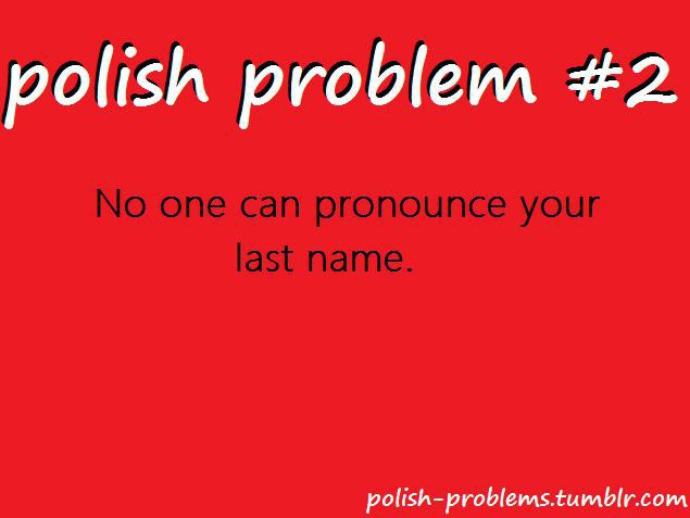 8 Things You Only Understand If Your Polish