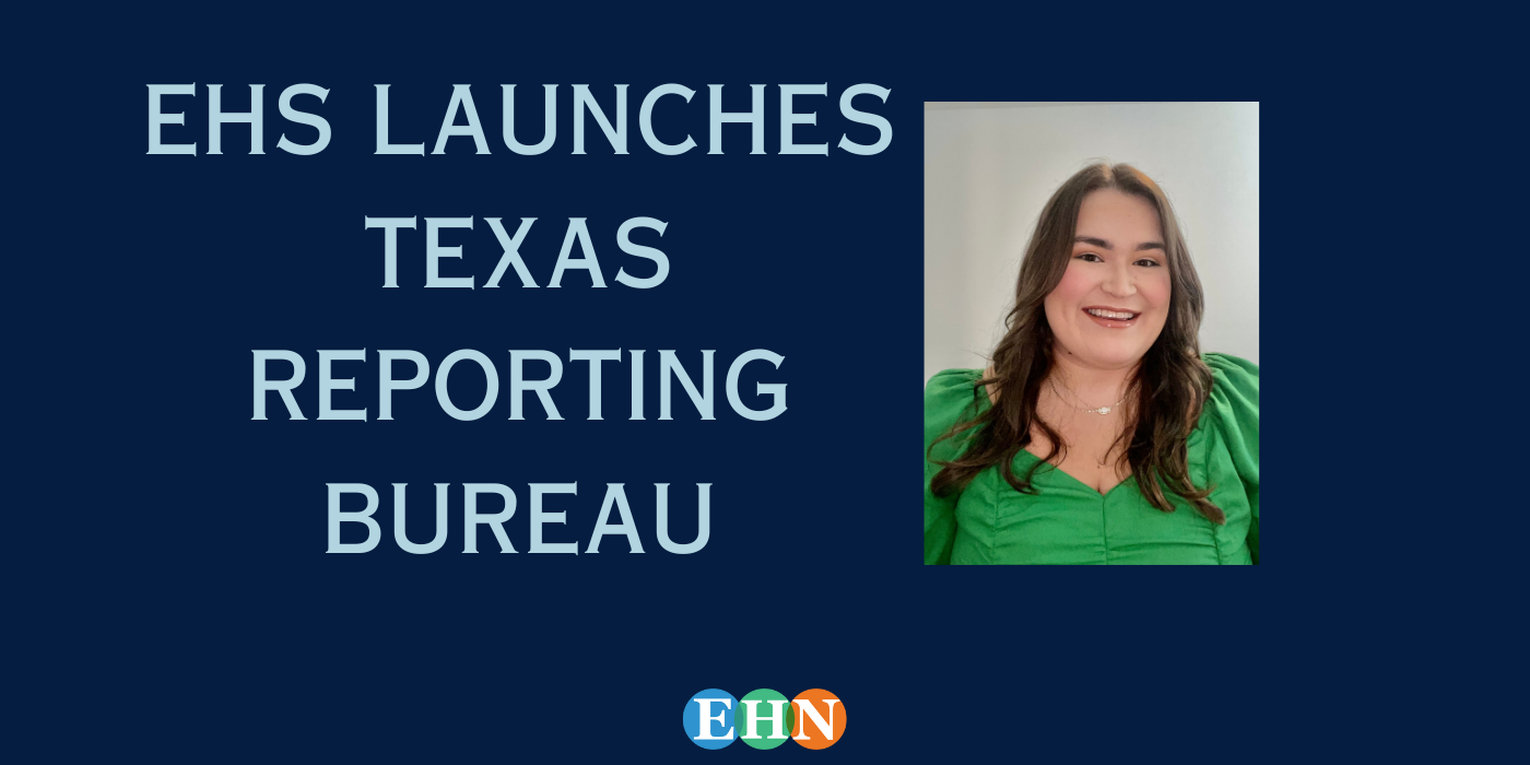 EHS welcomes new reporter to focus on petrochemical pollution in Texas ...